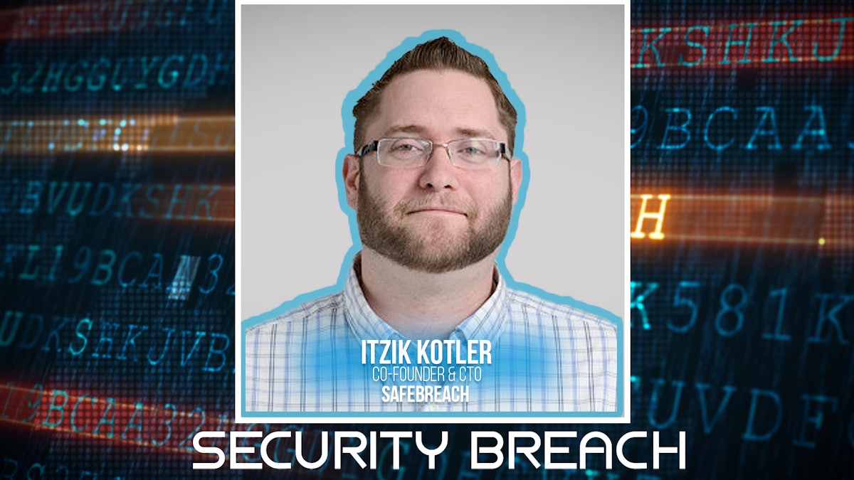 Security Breach: Itzik Kotler Co-Founder & CTO at SafeBreach ...